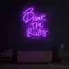 BREAK THE RULES NEON SIGN - CreateNeon.Com