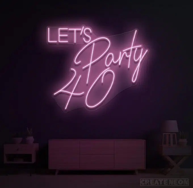 Shop Let’s Party 40 Birthday Neon Sign - CreateNeon.Com
