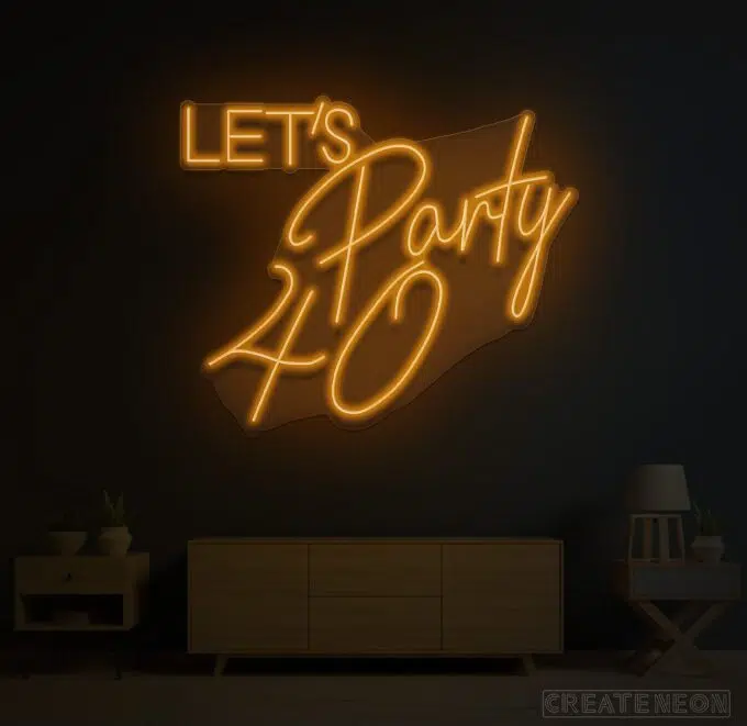 Shop Let’s Party 40 Birthday Neon Sign - CreateNeon.Com