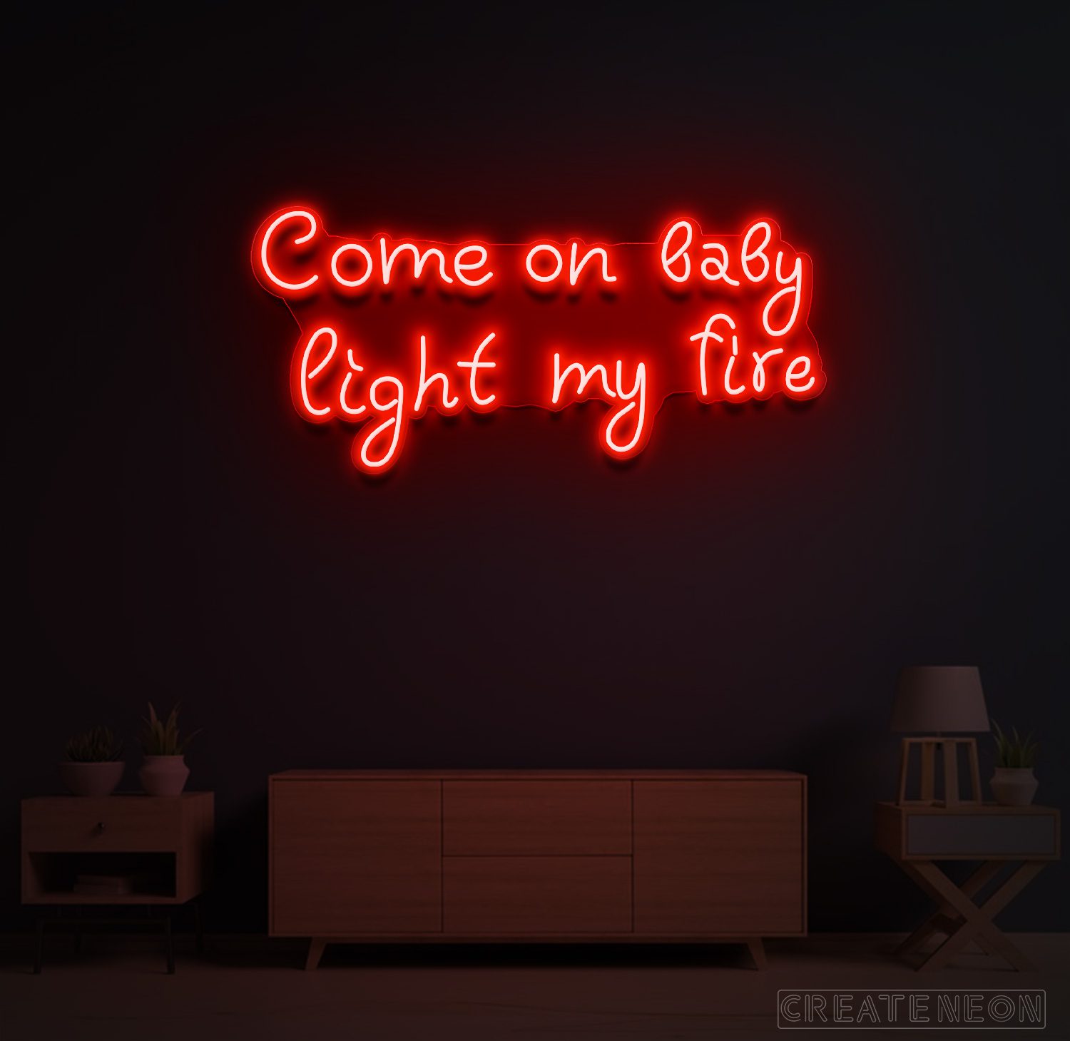 Buy Come on Baby Light my Fire - CreateNeon.Com