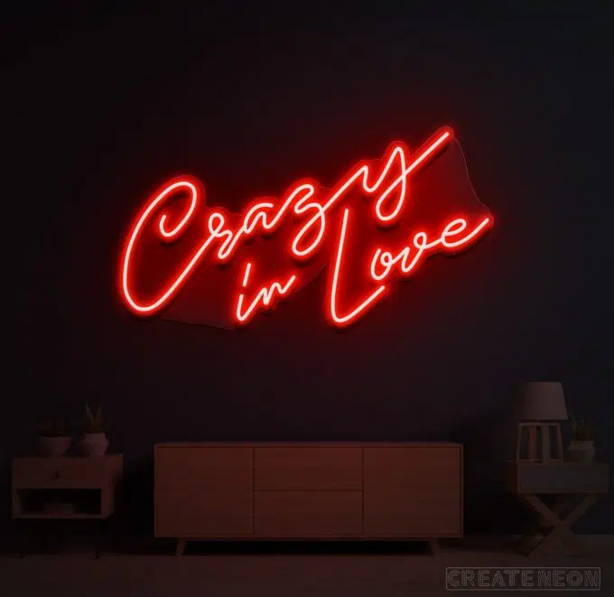 Crazy In Love Neon Sign Available in Different Colors and Sizes