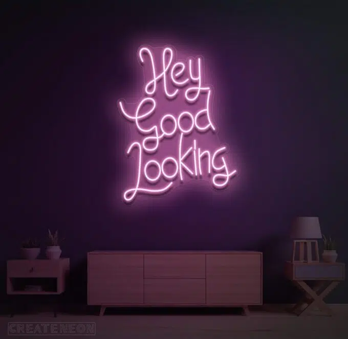 Buy Hey Good Looking Neon and light up your world