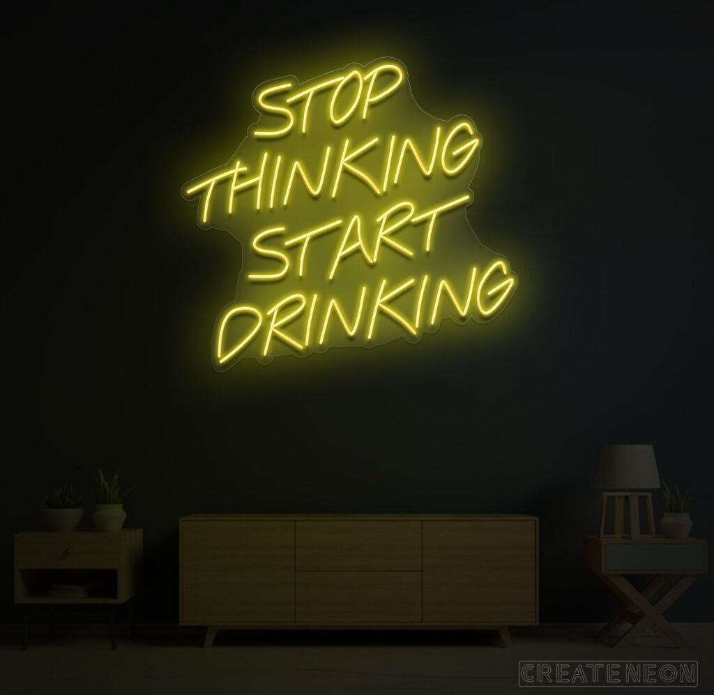 Get Stop Thinking Start Drinking - CreateNeon.Com